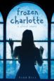 Frozen Charlotte by Alex Bell - Here's to Happy Endings